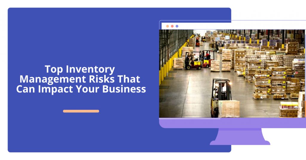 Top Inventory Management Risks That Can Impact Your Business - Our ...